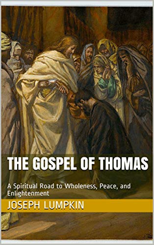 The Gospel of Thomas : A Spiritual Road to Wholeness, Peace, and ...