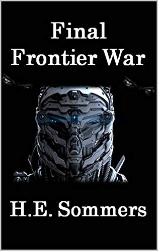 Final Frontier War: Author, Time Travel by H. Sommers | Goodreads