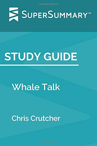 Study Guide: Whale Talk by Chris Crutcher by SuperSummary | Goodreads