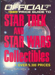 The Official 1985 Price Guide to Star Trek and Star Wars Collectibles ...