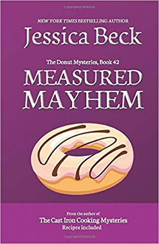 Measured Mayhem (The Donut Mysteries #42) by Jessica Beck | Goodreads