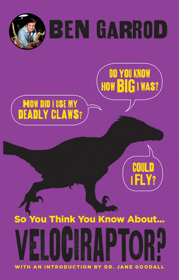 So You Think You Know About... Velociraptor? by Ben Garrod | Goodreads