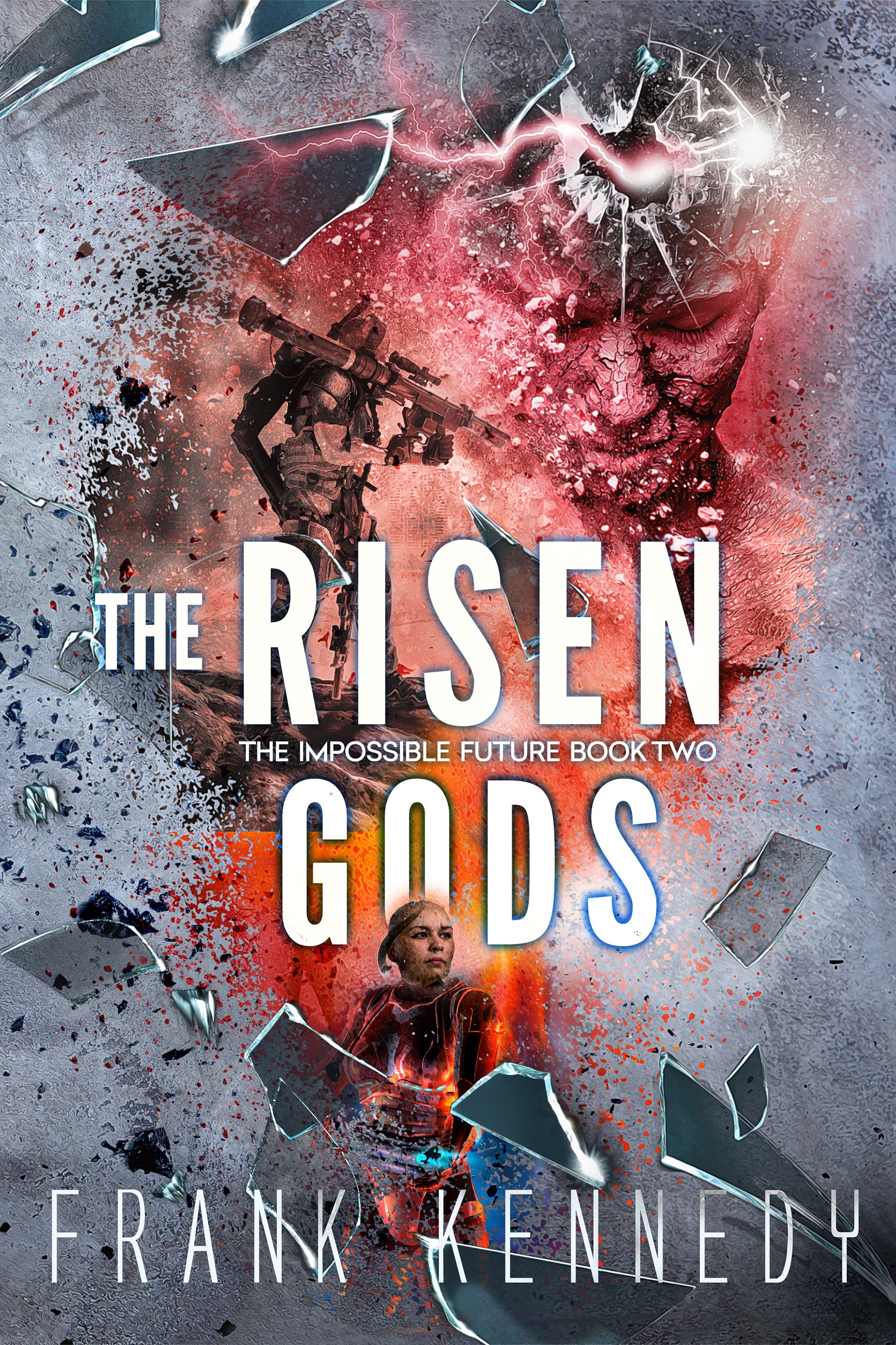 The Risen Gods (The Impossible Future, #2) by Frank Kennedy | Goodreads