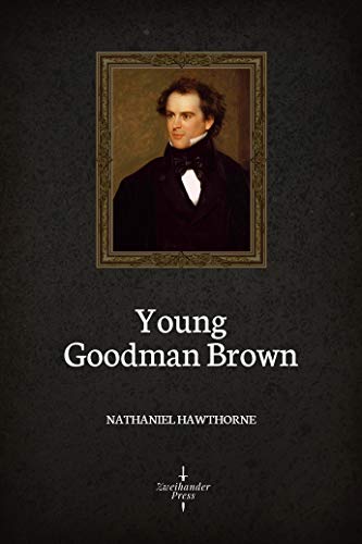 Young Goodman Brown (Illustrated) by Nathaniel Hawthorne | Goodreads