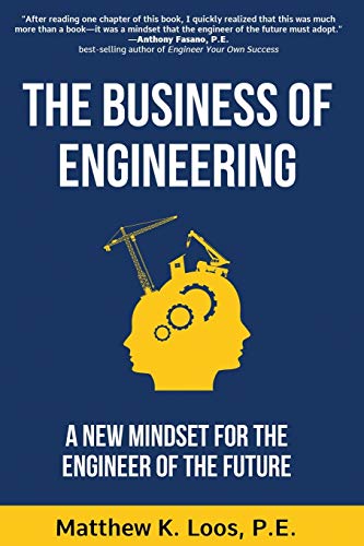 The Business of Engineering: A New Mindset for the Engineer of the ...