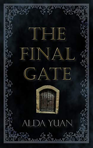 The Final Gate by Alda Yuan | Goodreads