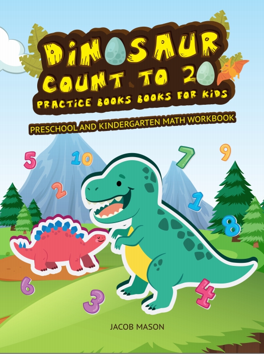 Dinosaur Count To 20 Practice Books For Kids by Jacob Mason | Goodreads