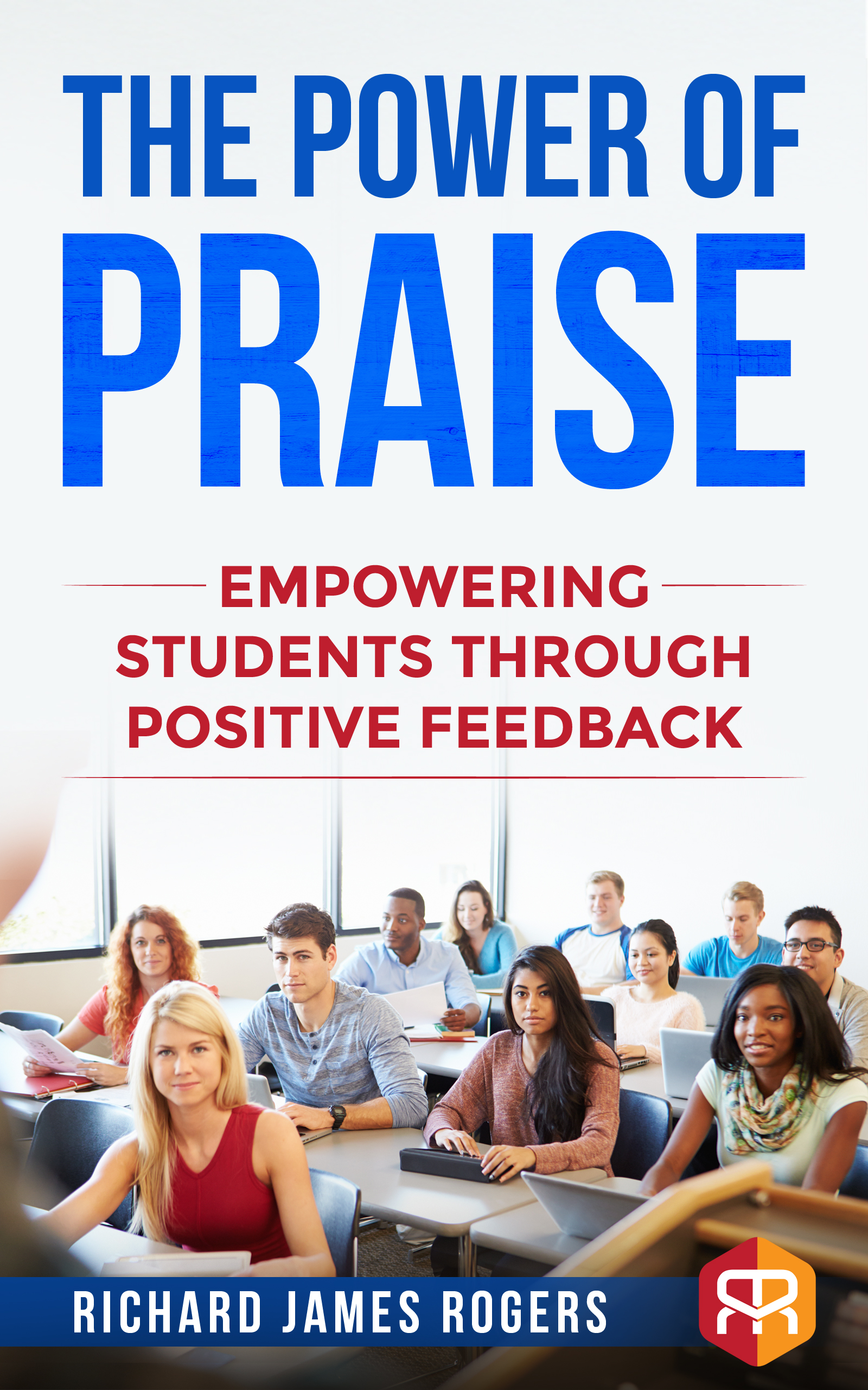 The Power of Praise: Empowering Students Through Positive Feedback by ...