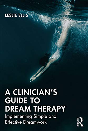 A Clinician’s Guide to Dream Therapy: Implementing Simple and Effective ...