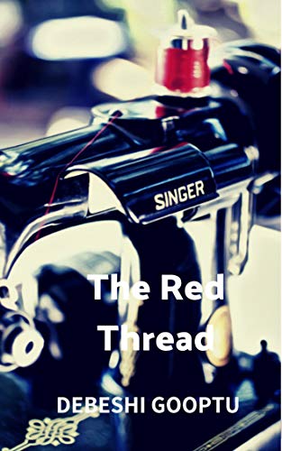 The Red Thread by Debeshi Gooptu | Goodreads