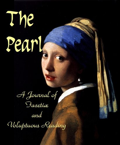 The Pearl: A Journal of Facetiæ and Voluptuous Reading by The Pearl ...