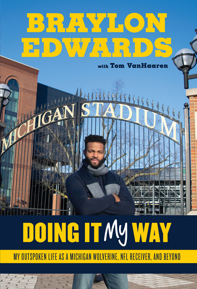 Braylon Edwards: Doing It My Way: My Outspoken Life as a Michigan ...