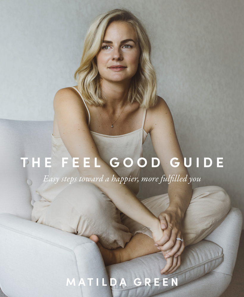 The Feel Good Guide by Matilda Green | Goodreads