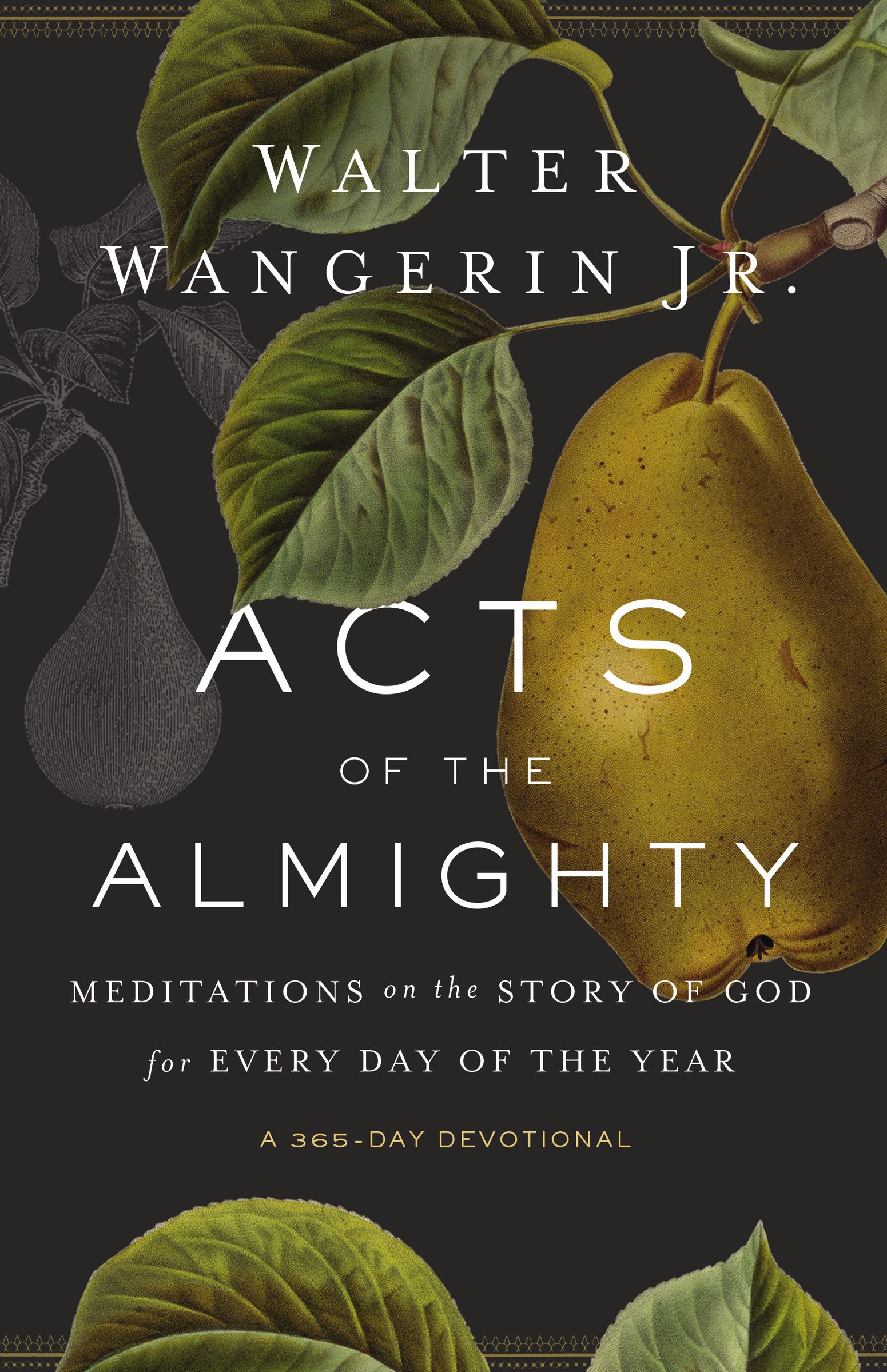 Acts of the Almighty: Meditations on the Story of God for Every Day of ...