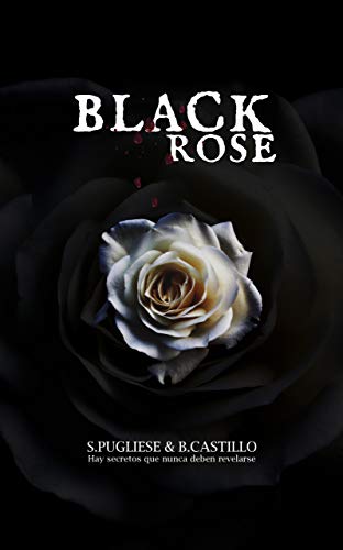BLACK ROSE: La maldición de Alexa Hill. by S.Pugliese B.Castillo ...