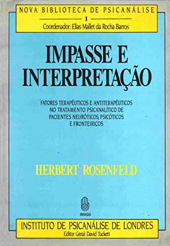 Impasse e Interpretação by Herbert Rosenfeld | Goodreads