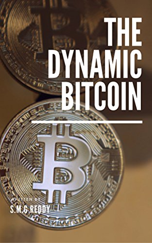 The Dynamic Bitcoin by S.M.G Reddy | Goodreads