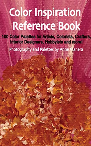 Color Inspiration Reference Book: 100 Color Palettes for Artists ...