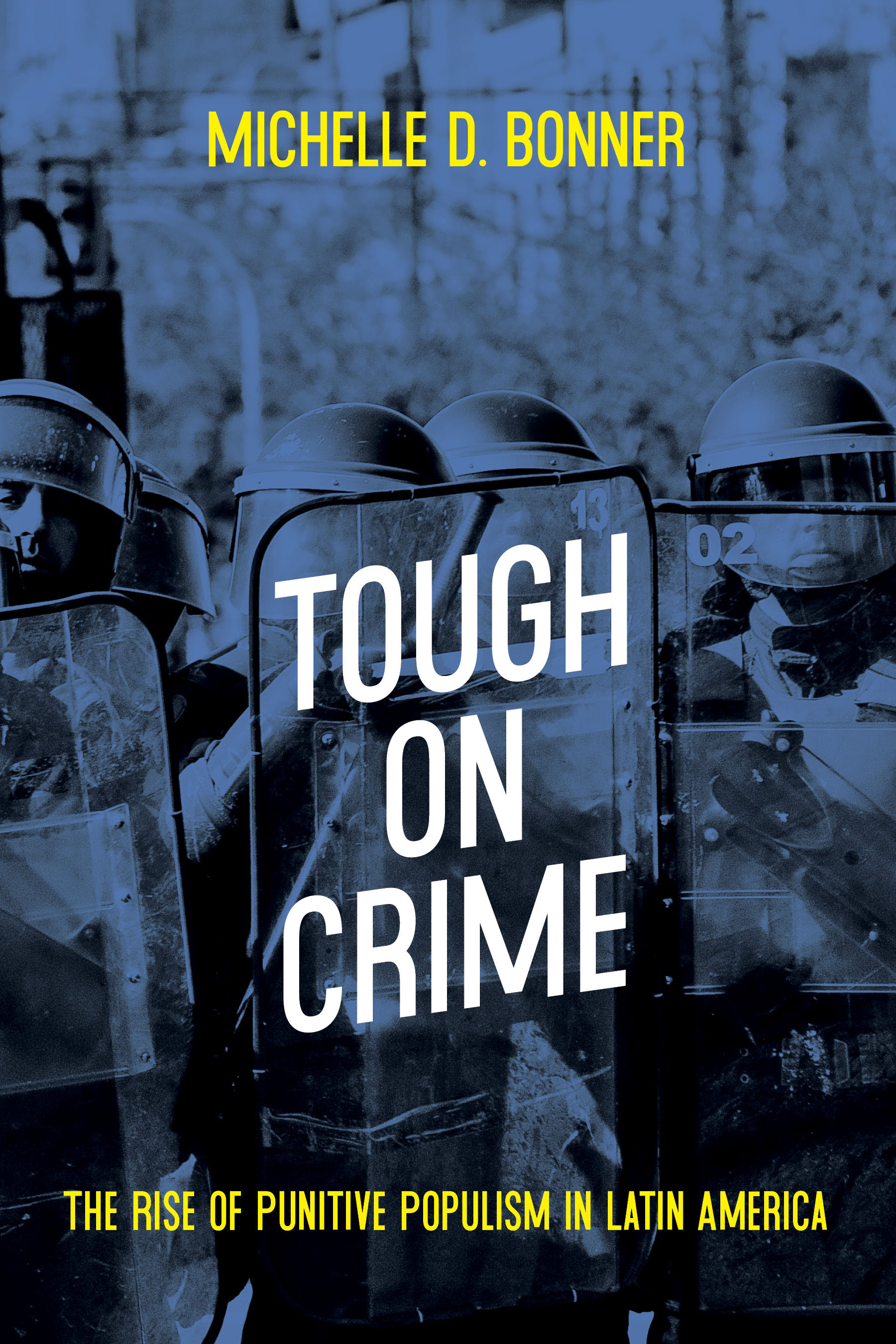 Tough on Crime: The Rise of Punitive Populism in Latin America by ...