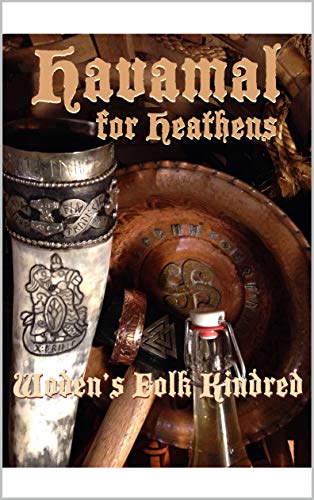 Havamal for Heathens by Wodens Folk Kindred | Goodreads