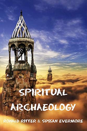Spiritual Archaeology by Ronald Ritter | Goodreads