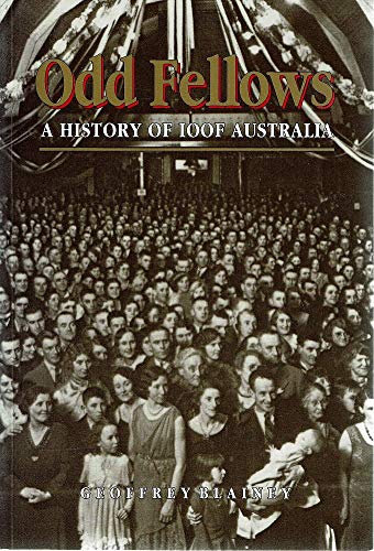 Odd Fellows: A History Of IOOF Australia by Geoffrey Blainey | Goodreads