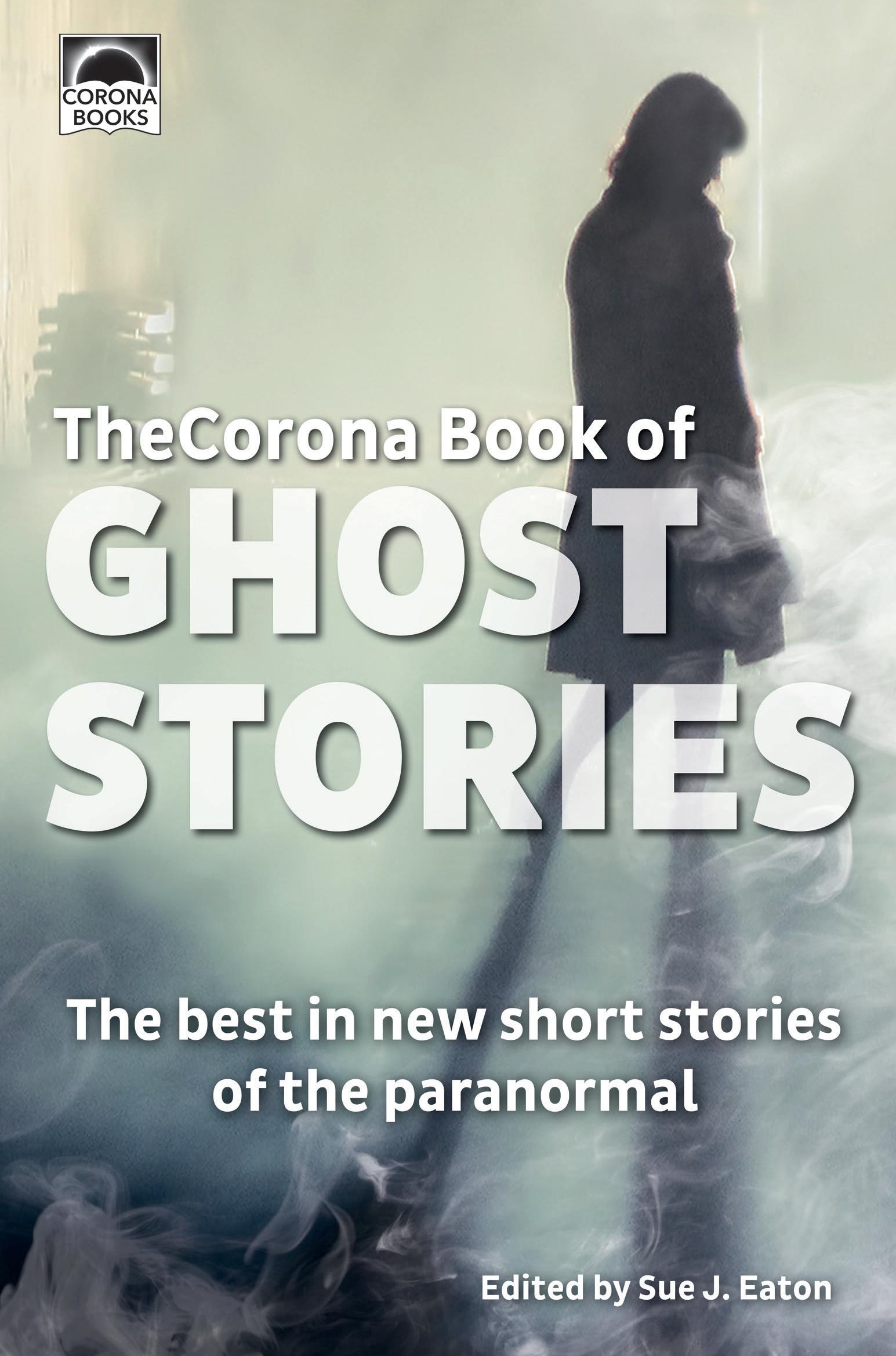 The Corona Book of Ghost Stories by Sue J. Eaton | Goodreads