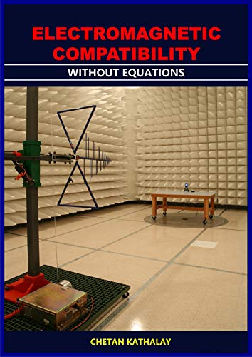 ELECTROMAGNETIC COMPATIBILITY -WITHOUT EQUATIONS by CHETAN KATHALAY ...