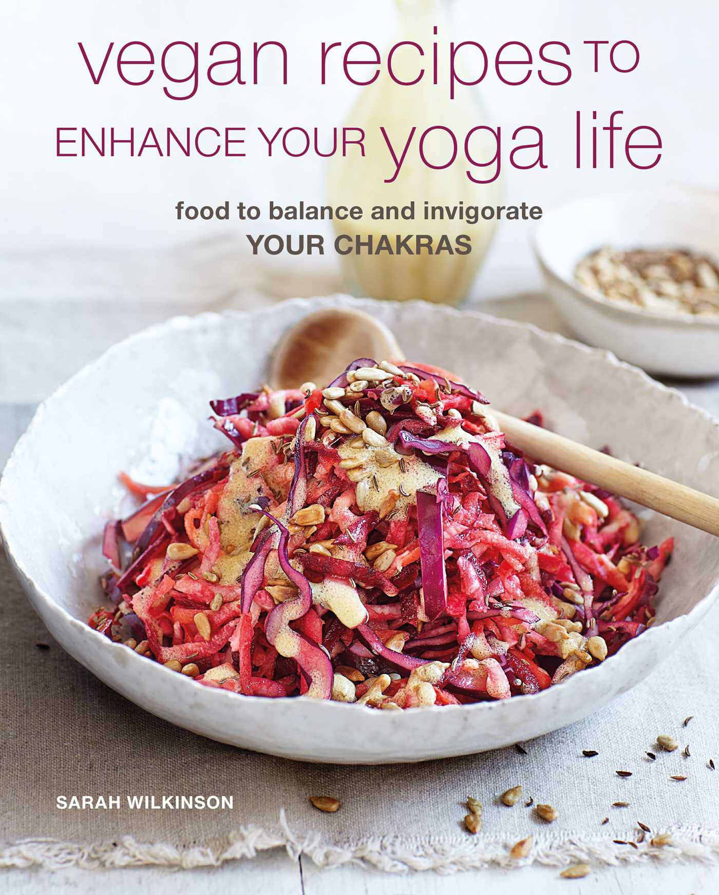 Vegan Recipes to Enhance Your Yoga Life: Food to Balance and Invigorate ...