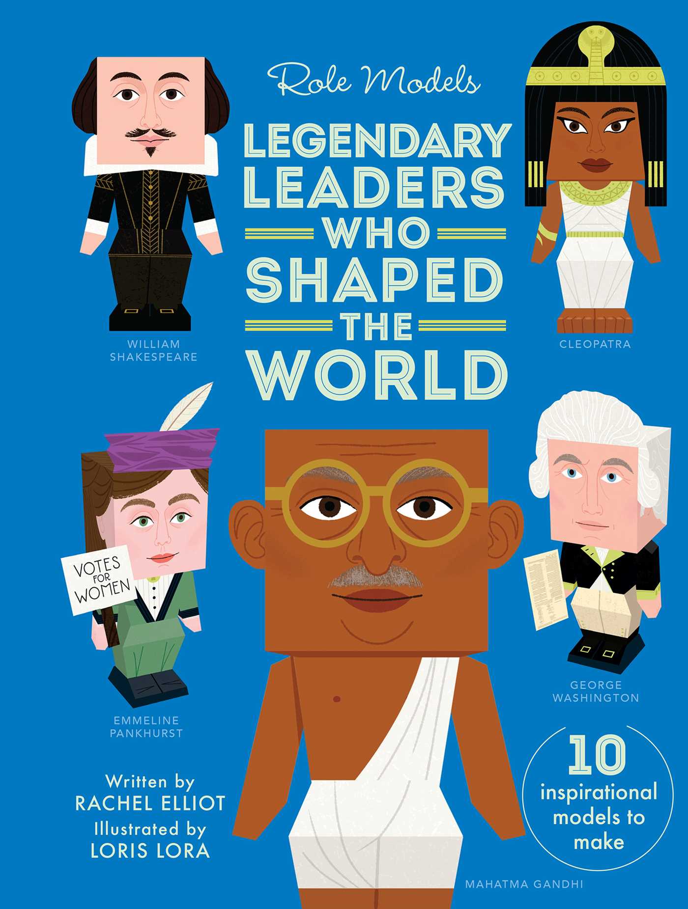 Legendary Leaders Who Shaped the World by Rachel Elliot | Goodreads