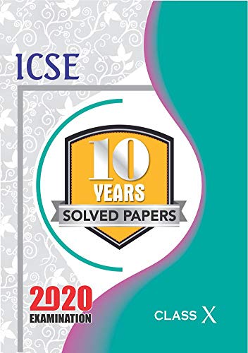 10 Years Solved Papers: ICSE 10 Year for 2020 Examination Class X by ...