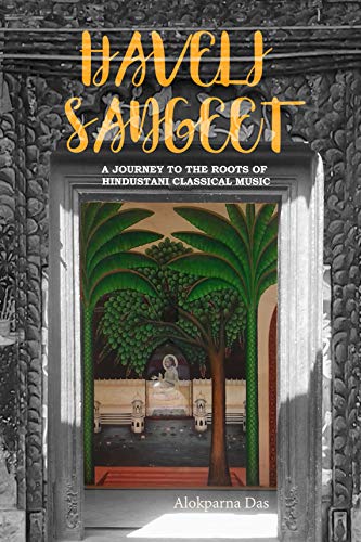 HAVELI SANGEET by Alokparna Das | Goodreads