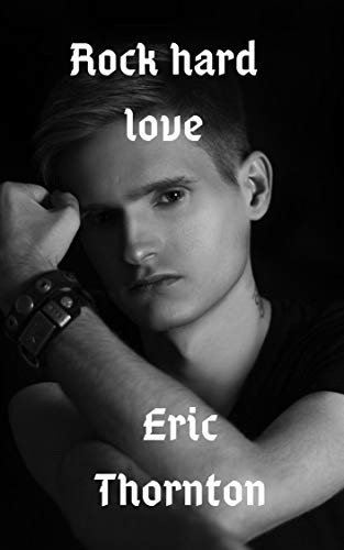 Rock hard love (Gargoyle Book 1) by Eric Thornton | Goodreads