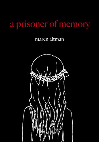 A Prisoner of Memory by Maren Altman | Goodreads