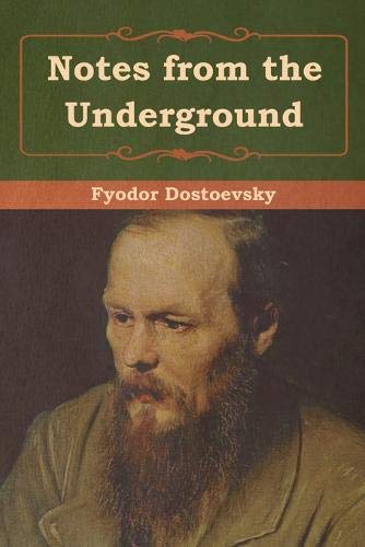 Notes from the Underground by Fyodor Dostoevsky | Goodreads