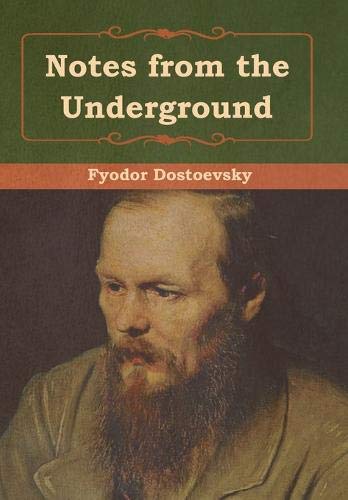 Notes from the Underground by Fyodor Dostoevsky | Goodreads