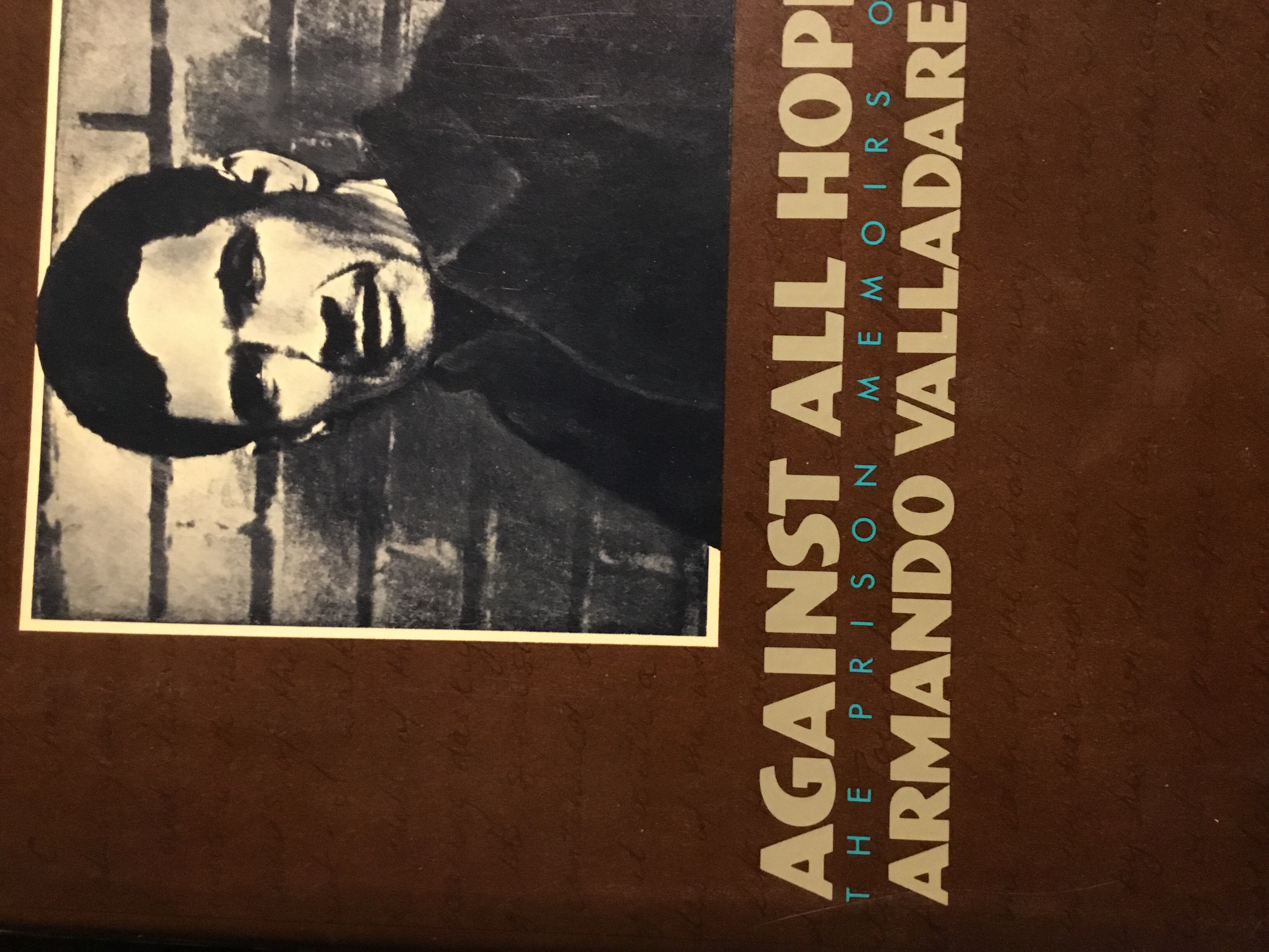 Against All Hope: A Memoir of Life in Castro's Gulag by Armando ...
