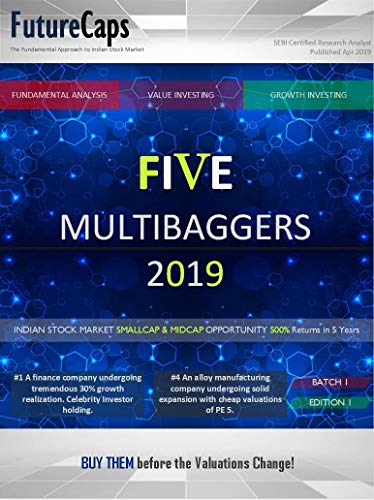 Five Multibaggers 2019: www.futurecaps.com by Futurecaps Advisor ...