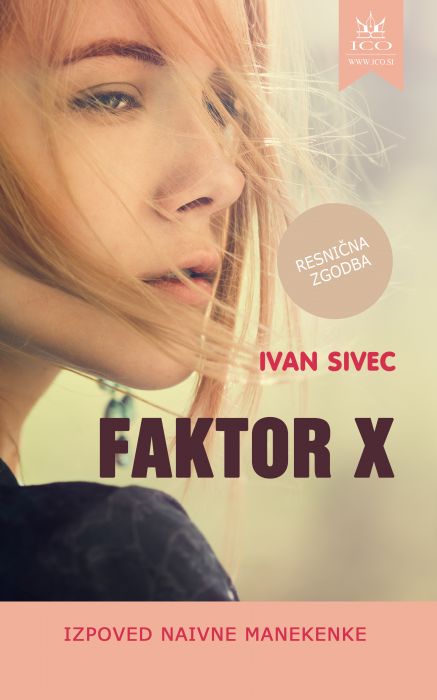 Faktor X : izpoved naivne manekenke by Ivan Sivec | Goodreads
