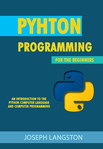 Python Programming: For the Beginners by JOSEPH LANGSTON | Goodreads