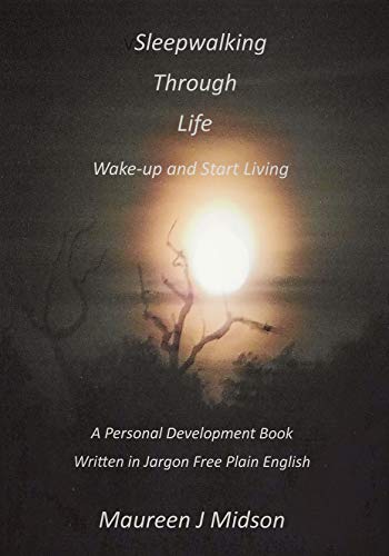 Sleepwalking Through Life: Wake-up and Start Living by Maureen J Midson ...
