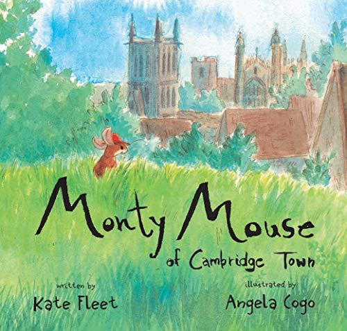 Monty Mouse of Cambridge Town by Kate Fleet | Goodreads