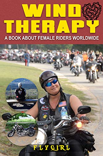 Wind Therapy: A book about Female Riders Worldwide by Flygirl | Goodreads