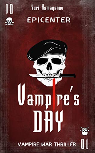 VAMPIRE’S DAY: EPICENTER: Vampire War Thriller Book One by YURI ...