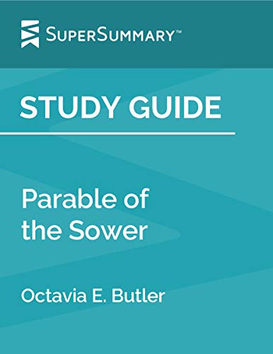 Study Guide: Parable of the Sower by Octavia E. Butler by SuperSummary ...
