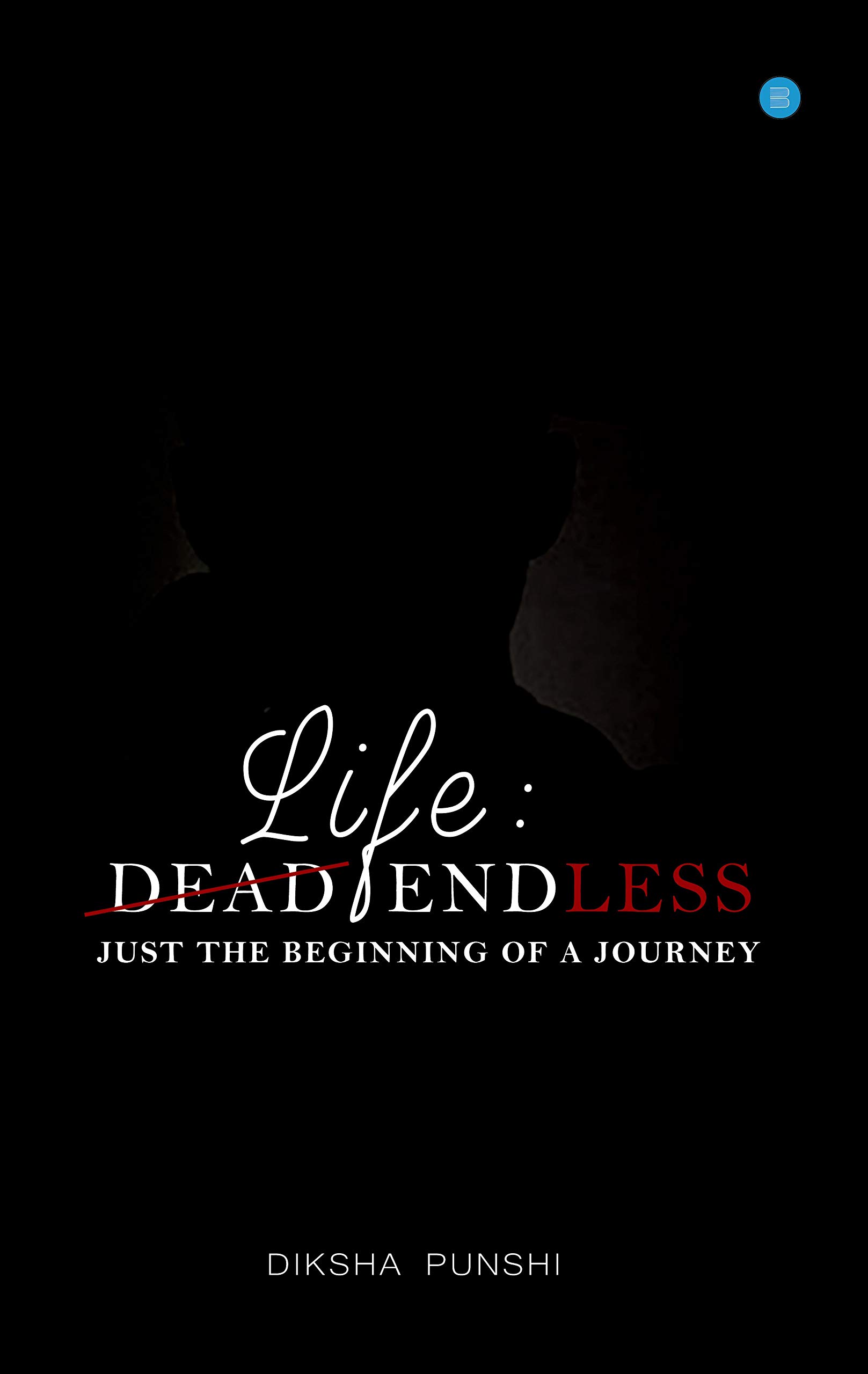 Life - Dead Endless by Diksha Vinod Punshi | Goodreads
