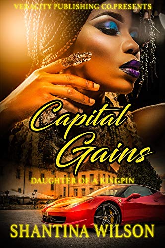 Capital Gains: Daughter Of A Kingpin by Shantina Wilson | Goodreads
