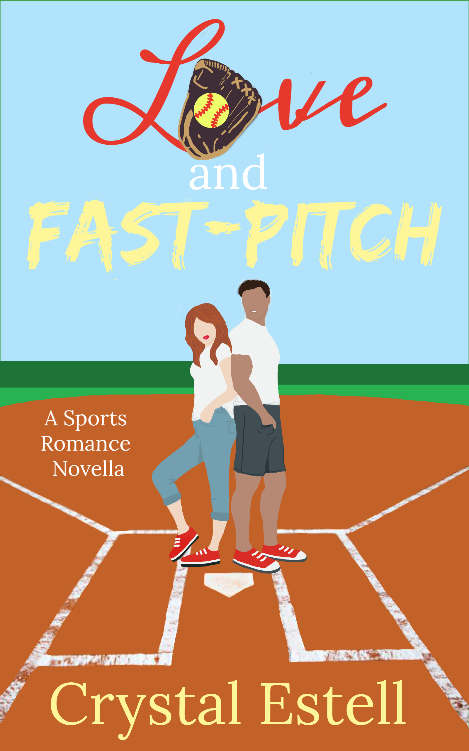 Love and Fast-Pitch by Crystal Estell | Goodreads