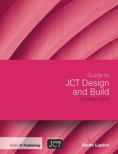 Guide to JCT Design and Build Contract 2016 by Sarah Lupton | Goodreads