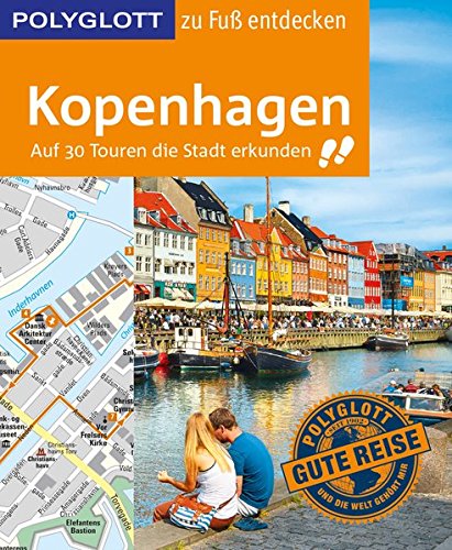 POLYGLOTT Reiseführer Kopenhagen zu Fuß entdecken: Auf 30 Touren die ...